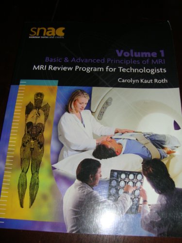 Basic & Advanced Principles of MRI: MRI Review Program for ...