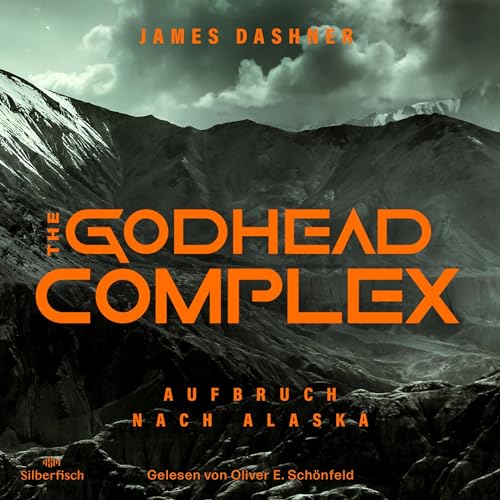 The Godhead Complex - Aufbruch nach Alaska: The Maze Cutter 2 (Hörbuch ...