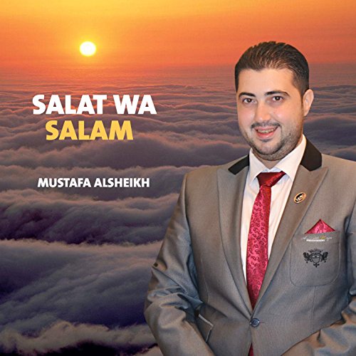 Play Salat Wa Salam (Inshad) by Mustafa Alsheikh on Amazon Music
