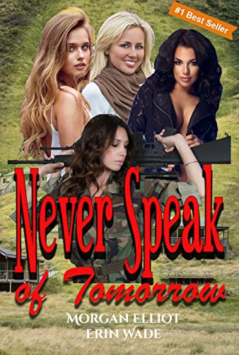 Never Speak of Tomorrow - Kindle edition by Elliot, Morgan, Wade, Erin ...