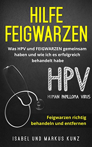 Hilfe Feigwarzen: Was HPV und FEIGWARZEN gemeinsam haben und wie ich es ...
