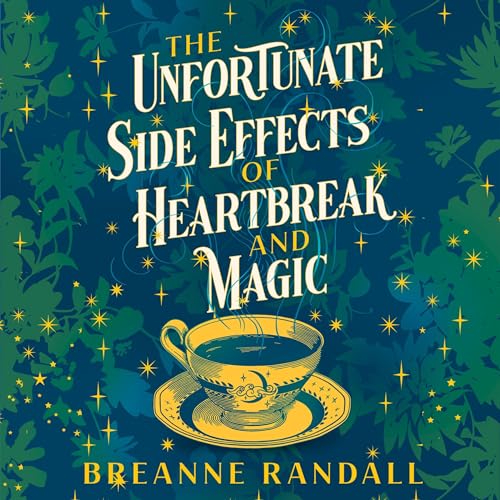 The Unfortunate Side Effects of Heartbreak and Magic (Audio Download ...
