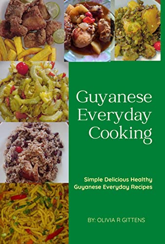 Amazon.com: Guyanese Every Day Cooking eBook : Gittens, Olivia: Kindle ...