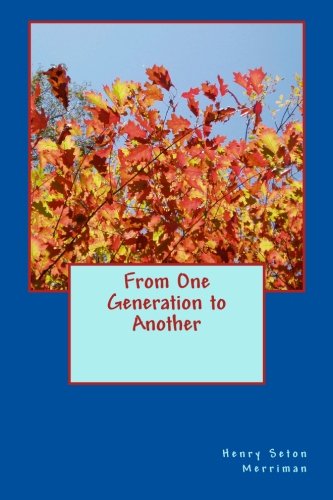 From One Generation to Another: Merriman, Henry Seton, Thomas, Tom ...