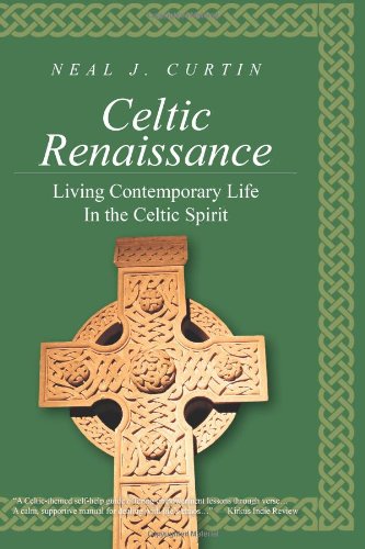 Celtic Renaissance: Living Contemporary Life In the Celtic Spirit ...