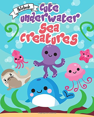 Notebook ( Cute Underwater Sea Creatures ): 2 inside patterns Notebook ...
