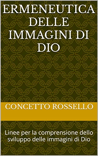 Ermeneutica delle immagini di Dio: Linee per la comprensione dello ...
