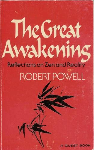 Robert Powell's the Great Awakening: Reflections on Zen and Reality ...