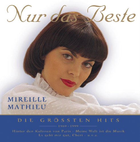Play Nur das Beste - Die größten Hits by Mireille Mathieu on Amazon Music