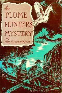 The plume hunters mystery: Wallace, May Nickerson: Amazon.com: Books