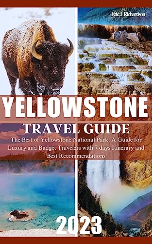 Ultimate Yellowstone Travel Guide Book: Explore the Wonders of America ...