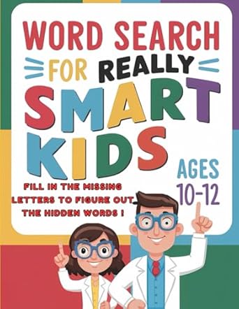 Word Search For Really Smart Kids Ages 10-12: Find The Missing Letters ...
