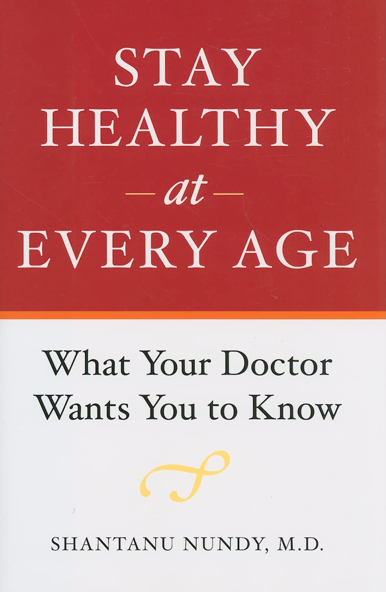 Stay Healthy at Every Age: What Your Doctor Wants You to Know ...