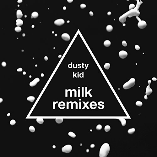 Amazon.com: Milk (Remixes) : Dusty Kid: Digital Music