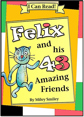 Children's Book: "Felix The Cat and his 43 Amazing Friends" (Picture ...