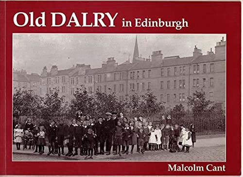 Old Dalry in Edinburgh: Amazon.co.uk: Cant, Malcolm: 9781840332117: Books
