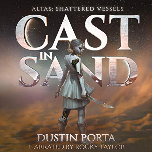 Cast in Sand: Atlas: Shattered Vessels : Dustin Porta, Rocky Taylor ...