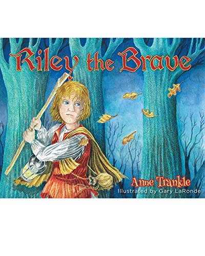Riley the Brave (English Edition) eBook : Trankle,Anne, Laronde, Gary ...
