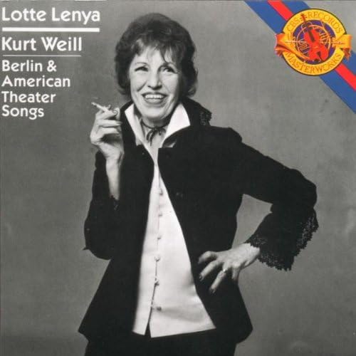 Lotte Lenya - Kurt Weill: Berlin and Amercian Theater Songs by Weill, Kurt, Levine, Maurice ...