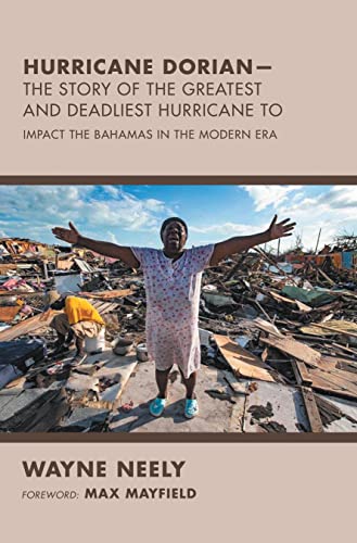 Hurricane Dorian—The Story of the Greatest and Deadliest Hurricane To ...