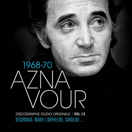Vol. 13 - 1968/70 Discographie studio originale : Charles Aznavour ...