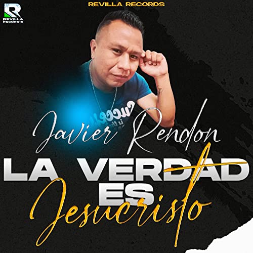 Écouter La Verdad Es Jesucristo de Javier Rendon sur Amazon Music Unlimited