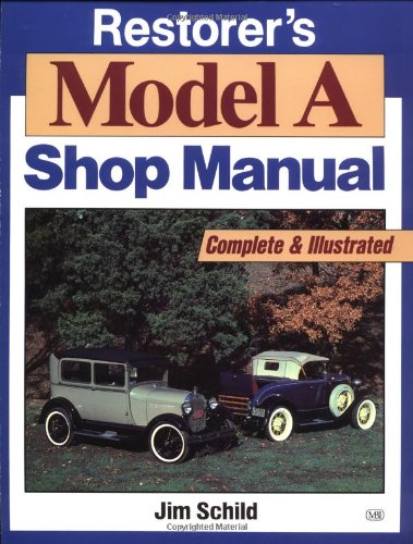 Restorer's Model a Shop Manual: Complete and Illustrated/F879Ap: Schild ...