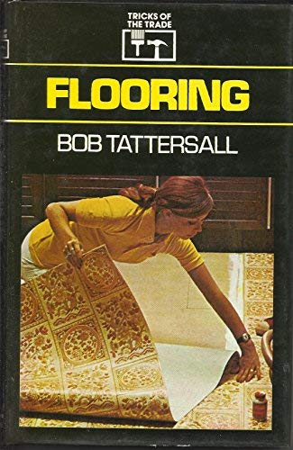 Flooring (Tricks of the Trade): Tattersall, Bob: 9780720710458: Amazon ...