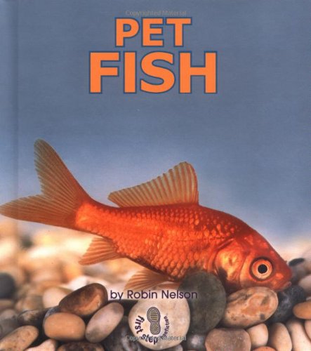 Pet Fish (First Step Nonfiction): Nelson, Robin: 9780822512677: Amazon ...