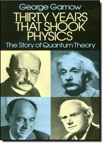 Thirty Years that Shook Physics: The Story of Quantum Theory by Gamow ...