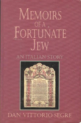 Memoirs of a Fortunate Jew: An Italian Story: Segre, Dan Vittorio ...