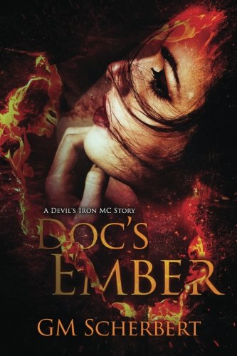 Doc's Ember: Devil Iron MC Series Book 4 (Devil's Iron MC): Scherbert ...