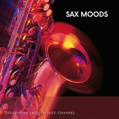 Amazon MusicでSaxophone Smooth Jazz ChannelのSax Moods: Jazz for the Soul ...