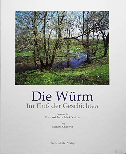 Die Würm : Weichelt, Erich, Schütze, Mark, Ongyerth, Gerhard: Amazon.de ...