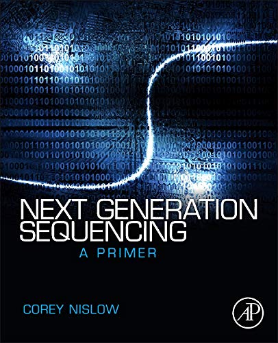 Next Generation Sequencing: A Primer: 9780124077706: Medicine & Health ...