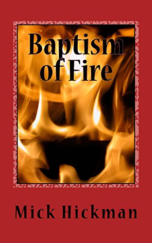 Amazon.co.jp: Baptism of Fire (English Edition) 電子書籍: Hickman, Mick: 洋書