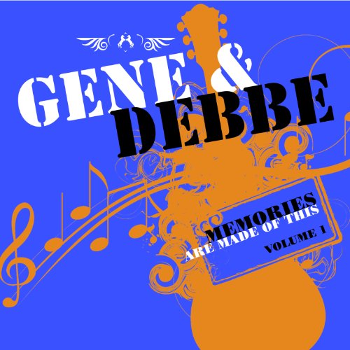 Play Memories Are Made Of This - Volume 1 & Volume 2 by Gene And Debbe ...