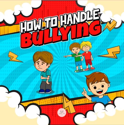 How To Handle Bullying: A kid's guide on how to spot and how to stop ...