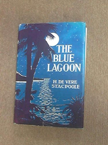 The Blue Lagoon; a romance: Henry de Vere Stacpoole: Amazon.com: Books