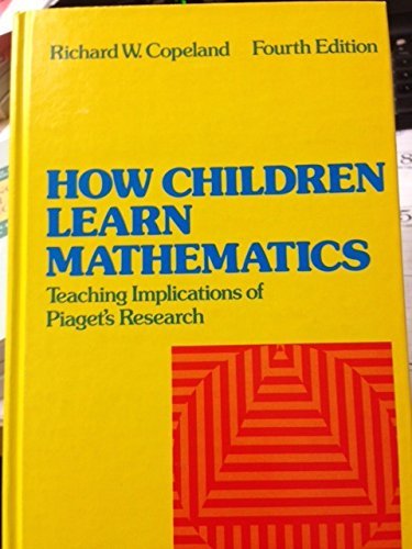 How Children Learn Mathematics: Teaching Implications of Piaget's ...