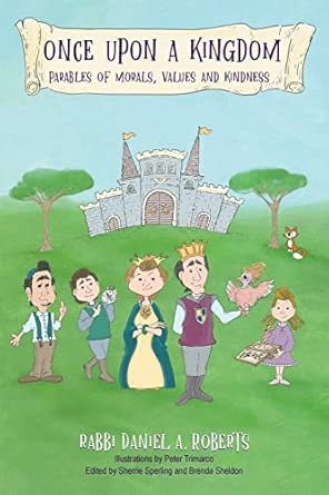 Once Upon A Kingdom: Parable Of Morals, Values and Kindness: Roberts ...