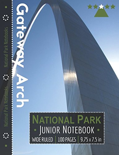 Gateway Arch National Park Junior Notebook: Wide Ruled Adventure ...