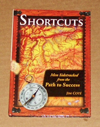Shortcuts, Men Sidetracked From the Path to Success: Jim Cote ...