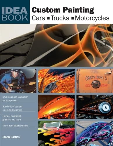 Custom Painting: Cars, Motorcycles, Trucks (Idea Book): Bortles, JoAnn ...