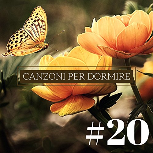 #20 Canzoni per Dormire - Suoni della Natura per Stimolazione del ...