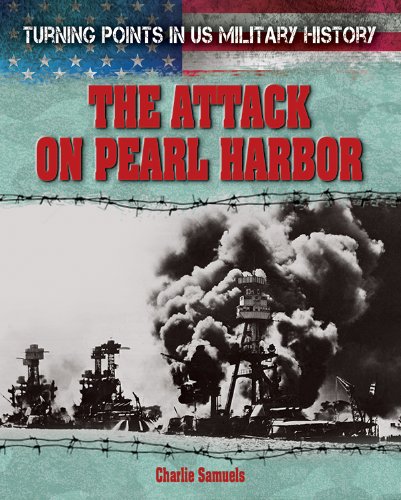 The Attack on Pearl Harbor (Turning Points in Us Military History ...