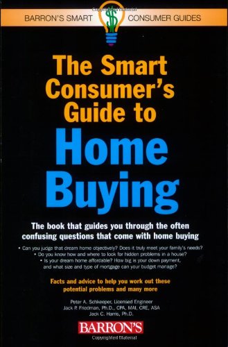 The Smart Consumer's Guide to Home Buying (Barron's Smart Consumer ...