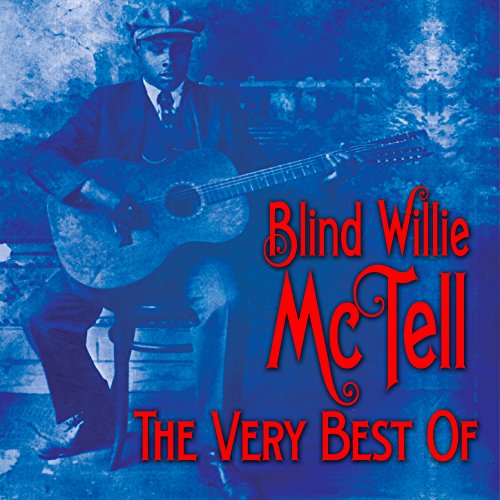 The Very Best Of by Blind Willie McTell on Amazon Prime Music