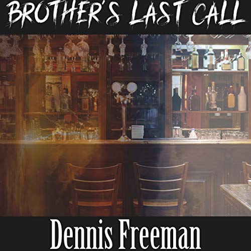Amazon.com: Brother's Last Call: Book 1 (Audible Audio Edition): Dennis ...