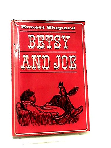 Betsy and Joe: Ernest H Shepard, Ernest H Shepard: Amazon.com: Books